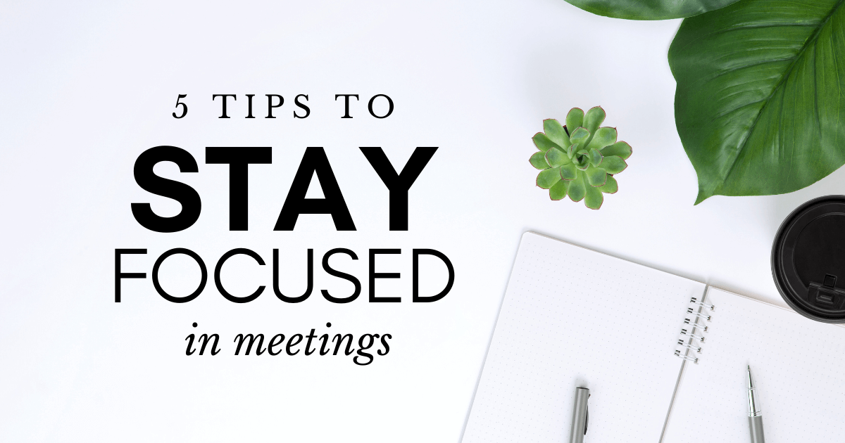 5 tips to stay focused during meetings | Beenote