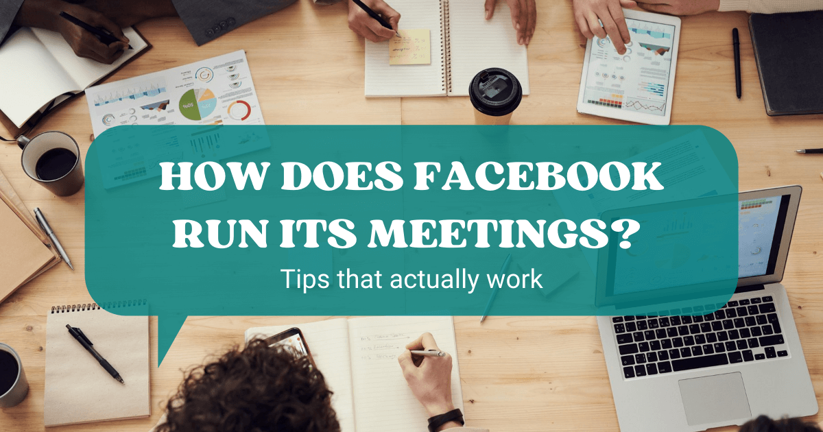 How does Facebook run its meetings? Tips that work | Beenote