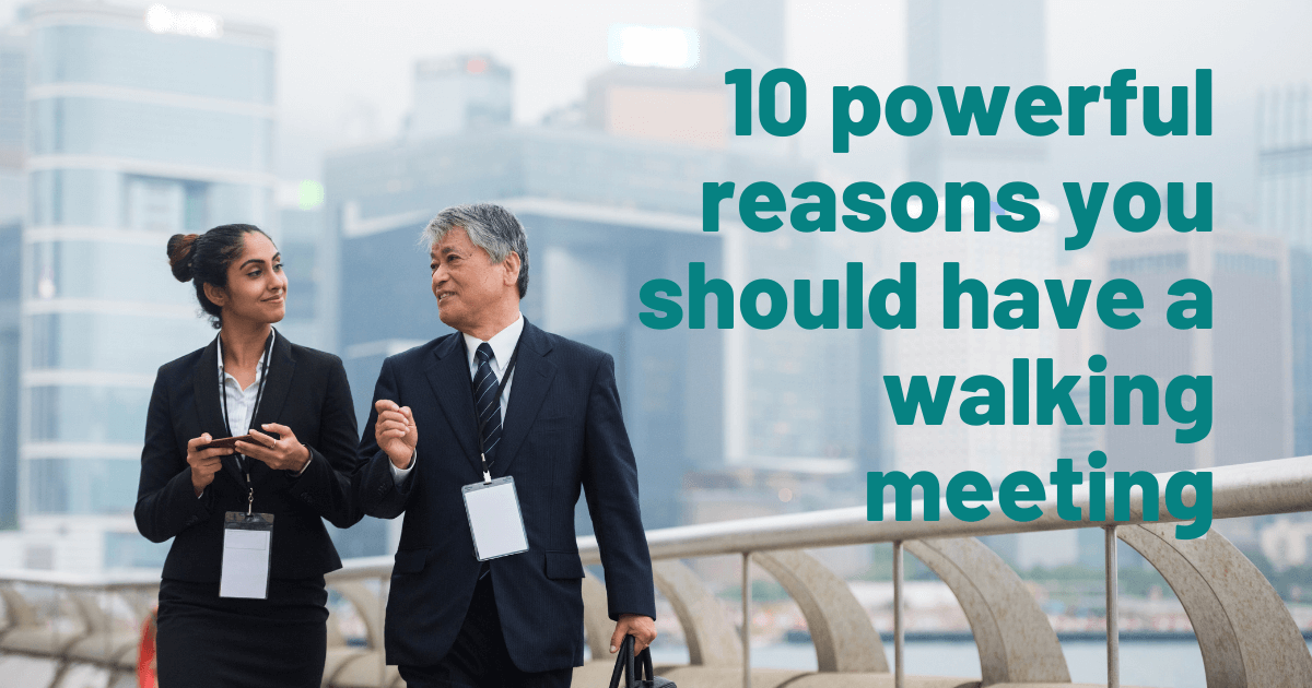 10 powerful reasons your should have walking meeting