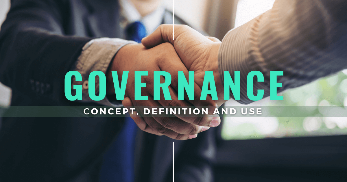Governance: Concept, Definition and Use | Beenote