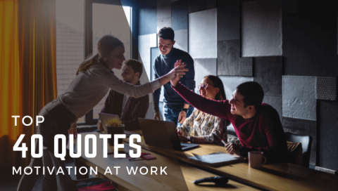40 quotes to boost your motivation at work | Beenote