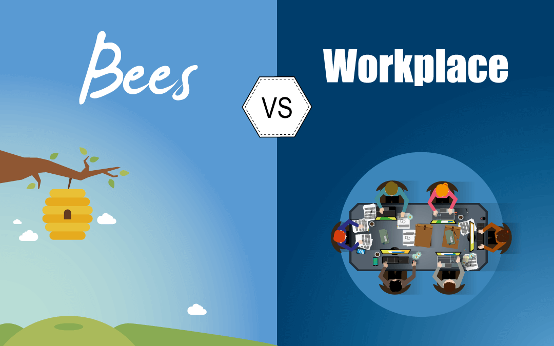 6 similarities you don't know about bees and the workplace