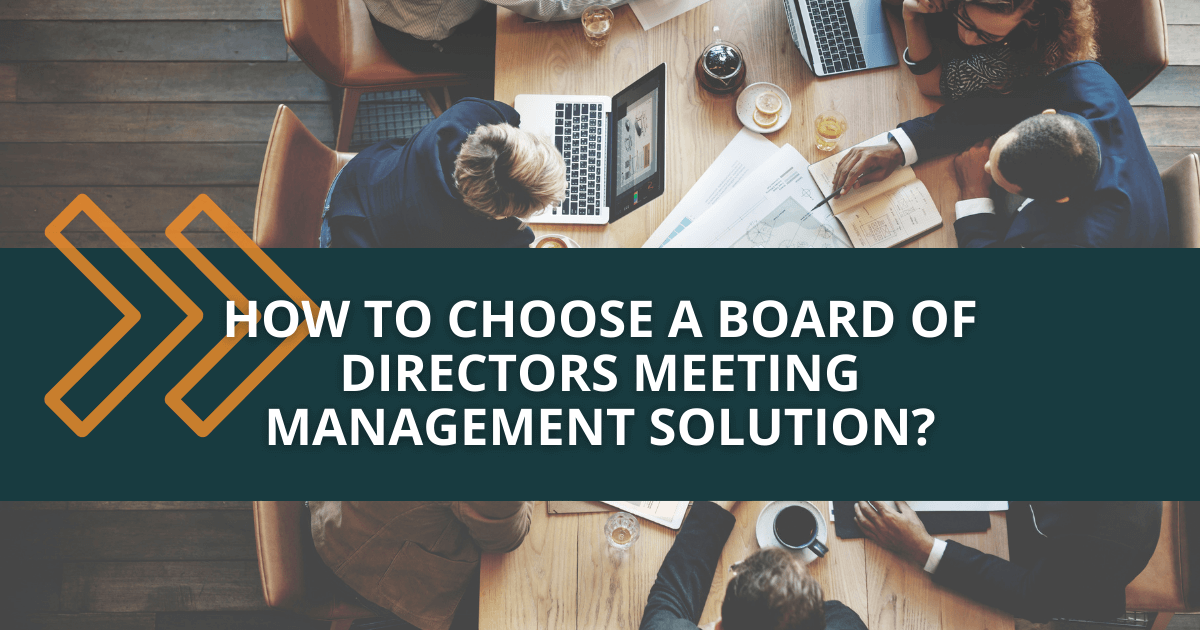 Board of Directors Meeting Management: Choosing a Solution